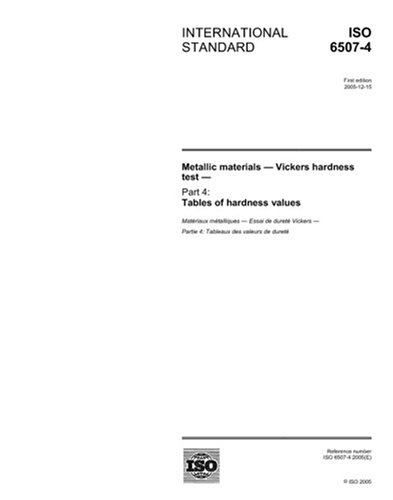 ISO 6507-4:2005, Metallic materials - Vickers hardness test - Part 4 ...