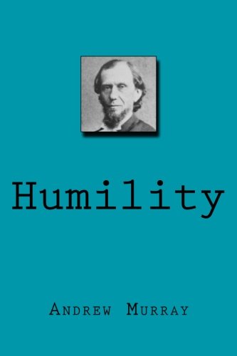 Humility: Murray, Andrew: 9781546595939: Amazon.com: Books