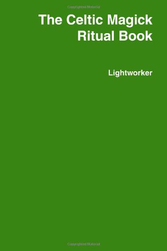 The Celtic Magick Ritual Book: Lightworker, .: 9780557092963: Amazon ...