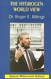 The Hydrogen World View: Billings, Roger E, Billings, Roger E ...