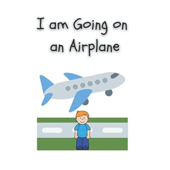 I am Going on an Airplane - featuring a boy character: McKay, Heather ...