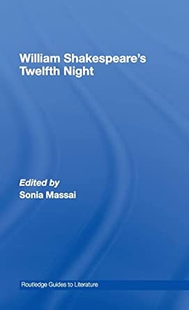William Shakespeare's Twelfth Night: A Routledge Study Guide and ...