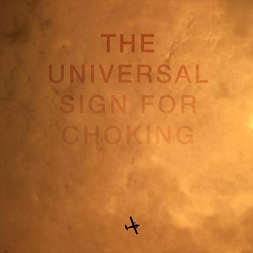 Play The Universal Sign for Choking by The Universal Sign for Choking ...