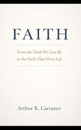 Amazon.com: Faith: From the Faith We Live by to the Faith That Gives ...