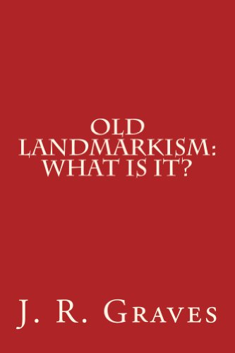 Old Landmarkism: What Is It? - Kindle edition by Graves, J. R ...