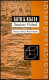 Faith and Reason (Interpretations): Amazon.co.uk: Mulhall, Stephen ...