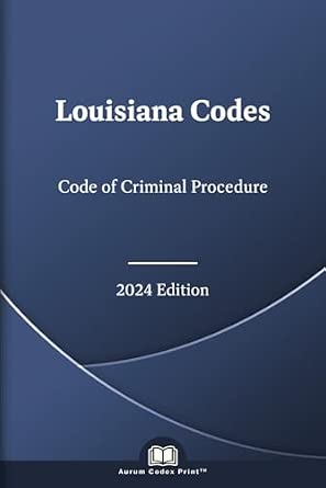 Louisiana Code of Criminal Procedure 2024 Edition: Louisiana Codes ...