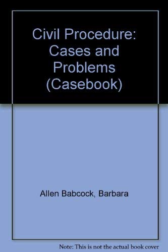Civil Procedure : Cases and Problems: Barbara Allen Babcock, Toni Marie ...