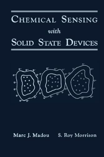 Chemical Sensing with Solid State Devices: Madou, Marc J ...