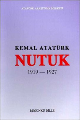 Nutuk 1919 - 1927 : Mustafa Kemal Atatürk: Amazon.com.tr: Kitap