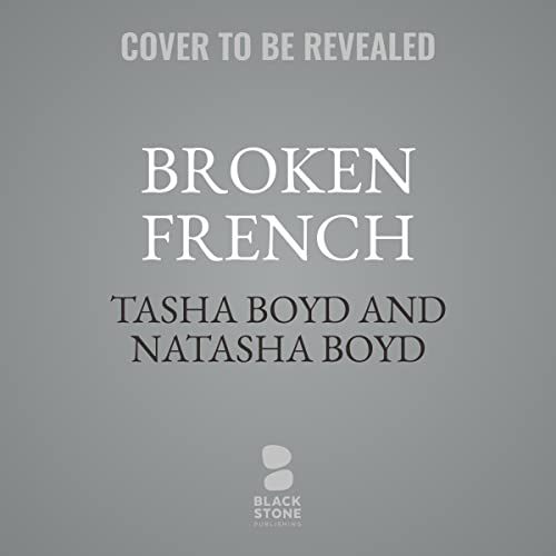 Broken French by Natasha Boyd writing as Tasha Boyd | Audiobook ...