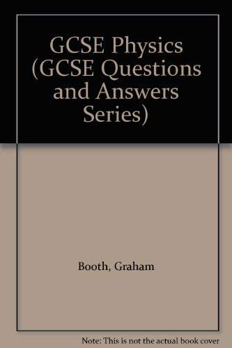 GCSE Physics (GCSE Questions & Answers): Graham Booth: 9781857583212 ...