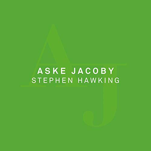 Play Stephen Hawking (In the Words of) by Aske Jacoby on Amazon Music