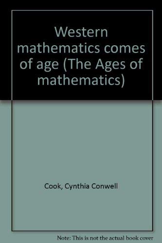 Western mathematics comes of age (The Ages of mathematics): Cynthia ...