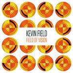 Kevin Field - Field Of Vision - Amazon.com Music