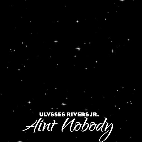 Ain't Nobody de Ulysses Rivers Jr. en Amazon Music Unlimited