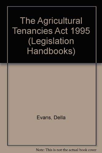 The Agricultural Tenancies Act 1995 (Sweet & Maxwell Legislation ...