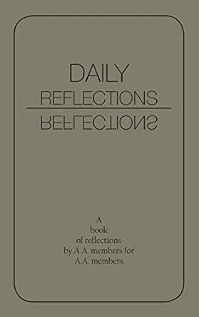 Daily Reflections: A Book of Reflections by A.A. Members for A.A ...