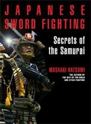 Japanese Sword Fighting: Secrets of the Samurai: Hatsumi, Masaaki ...