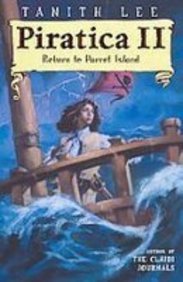 Piratica II: Return to Parrot Island : Being, the Return of a Most ...