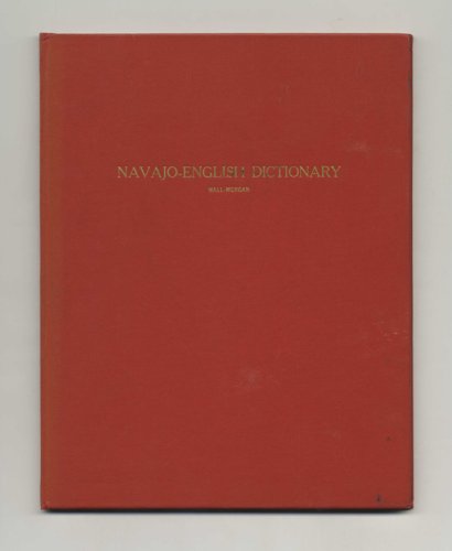 Navajo-English dictionary . William Morgan, translator: Wall, Leon ...
