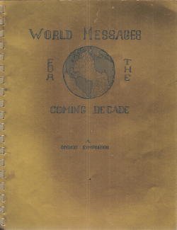 World Messages for the Coming Decade: A Cosmic Symposium, Sponsored By ...