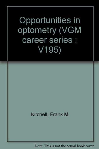 Opportunities in optometry (VGM career series ; V195): Kitchell, Frank ...