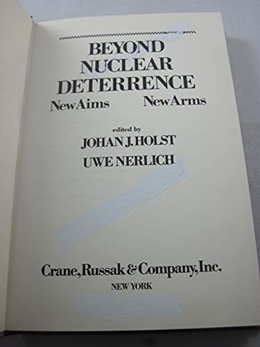 Beyond Nuclear Deterrence: Johan J. Holst, Uwe Nerlich: 9780354010931 ...