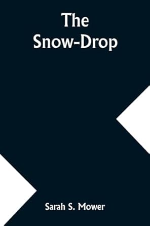 Buy The Snow-Drop Book Online at Low Prices in India | The Snow-Drop ...