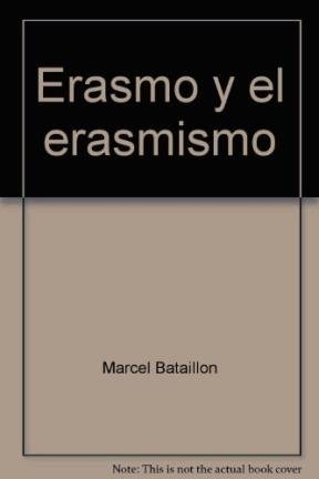 Erasmo y el erasmismo: Marcel Bataillon: 9788474230338: Amazon.com: Books