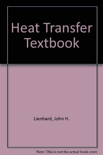 A heat transfer textbook: Lienhard, John H: 9780133851120: Amazon.com ...