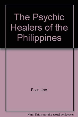 Buy The Psychic Healers of the Philippines Book Online at Low Prices in ...
