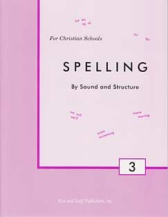 Grade 3 Spelling Workbook by Sound and Structure: Rod and Staff ...