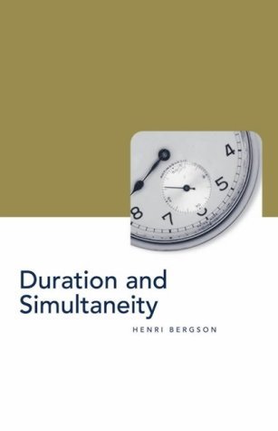 Duration and Simultaneity: Bergson and the Einsteinian Universe ...
