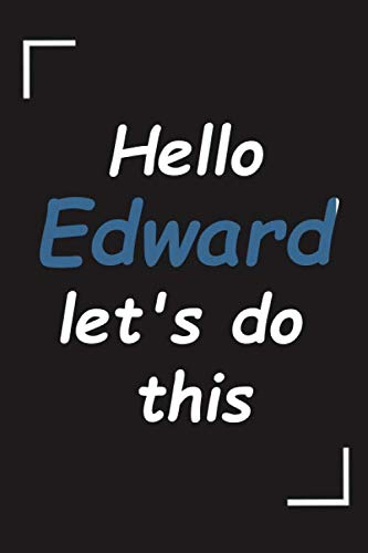 hello Edward let's do this best gift for Edward: All Purpose 6x9 Blank ...