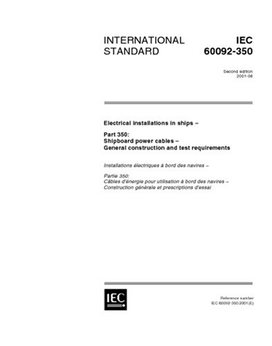 IEC 60092-350 Ed. 2.0 en:2001, Electrical installations in ships - Part ...