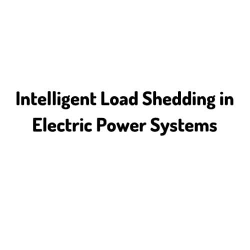 Intelligent Load Shedding in Electric Power Systems - Want It All