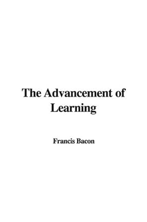 The Advancement of Learning: Bacon, Francis: 9781437853728: Amazon.com ...