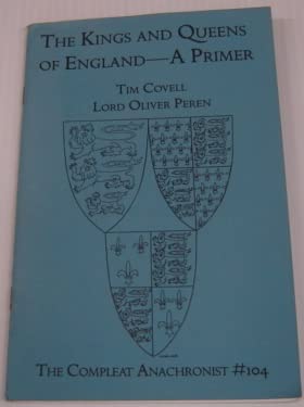 THE KINGS AND QUEENS OF ENGLAND - A PRIMER The Compleat Anachronist ...