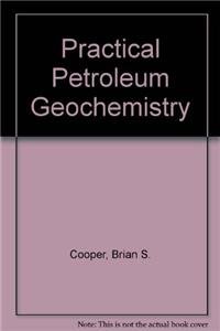 Practical Petroleum Geochemistry: Cooper, Brian: 9781873936139: Amazon ...