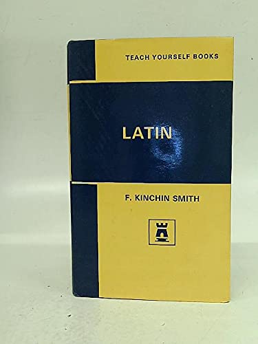 Teach Yourself - Latin: Amazon.co.uk: F. Kinchin Smith: Books