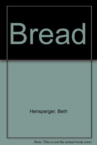 Bread: Hensperger, Beth: 9780877014720: Amazon.com: Books