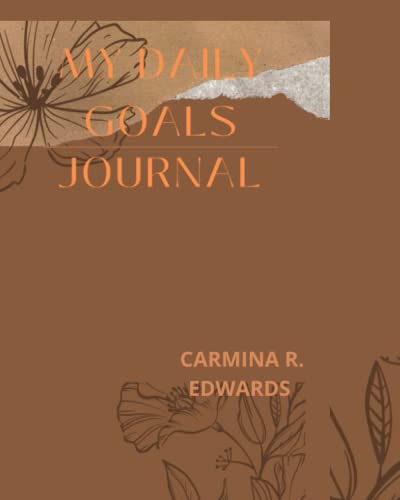 『My daily goal journal: Start your day with your goals』(Carmina R ...