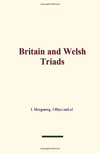 Britain and Welsh Triads: Amazon.co.uk: Morganwg, I.: 9782366599183: Books