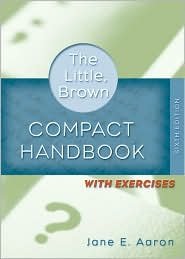 Little, Brown Compact Handbook with Exercises 6th (sixth) edition Text ...
