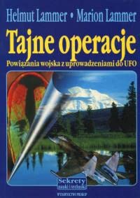 Tajne operacje: powiązania wojska z uprowadzeniami do UFO : mind ...
