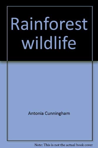 Rainforest wildlife (Usborne world wildlife): Antonia Cunningham ...