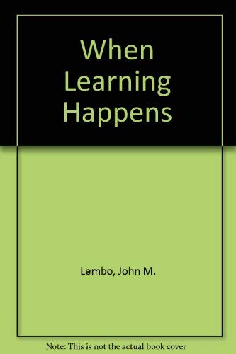 When Learning Happens: Lembo, John M.: 9780805234442: Amazon.com: Books