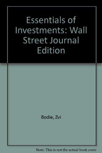 Essentials of Investments: Bodie, Zvi, Kane, Alex, Marcus, Alan J ...