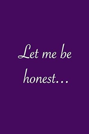 Amazon.com: Let me be honest...: Inspirational journal: 9781542697781 ...